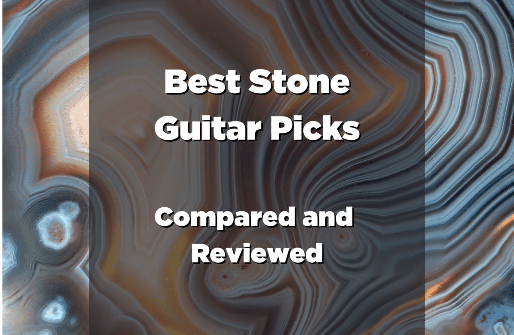 Best Stone Guitar Picks - Guitar Pick Reviews