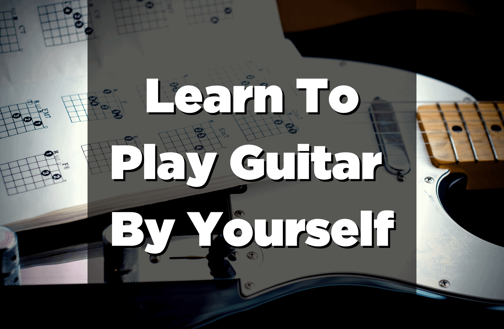 How To Learn Play Guitar By Yourself CollegeLearners How To Learn Play Guitar By Yourself CollegeLearners