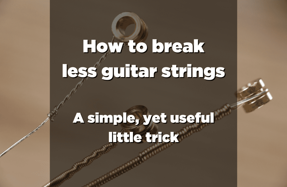Top Wrapping Guitar Strings: How to Break Less Guitar Strings