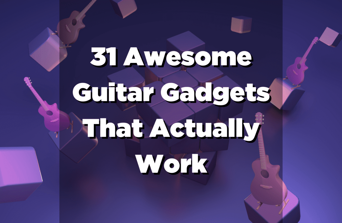 Guitar Gadgets: 31 Awesome Guitar Gadgets That Actually Work