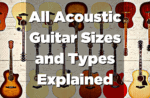 All Acoustic Guitar Sizes and Types Explained - Guitar Pick Reviews