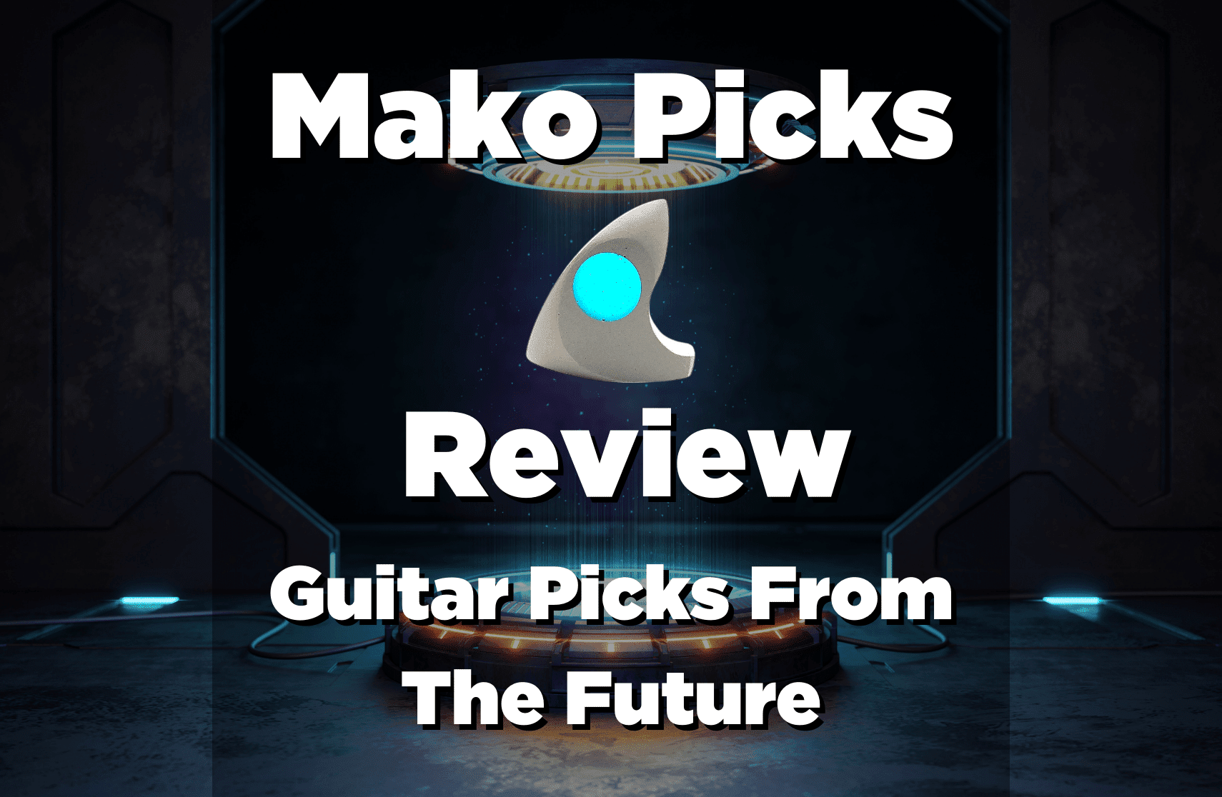 Mako Guitar Picks Review - Guitar Picks From Outer Space