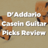 D'Addario Casein Guitar Picks Review - Guitar Pick Reviews